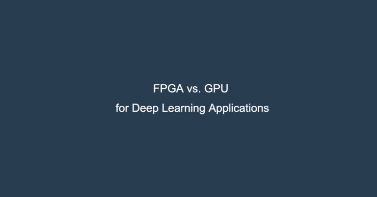 FPGA VS GPU For Deep Learning Applications - Haoxinsheng|Leading ... FPGA VS GPU For Deep Learning Applications - Haoxinsheng|Leading ...